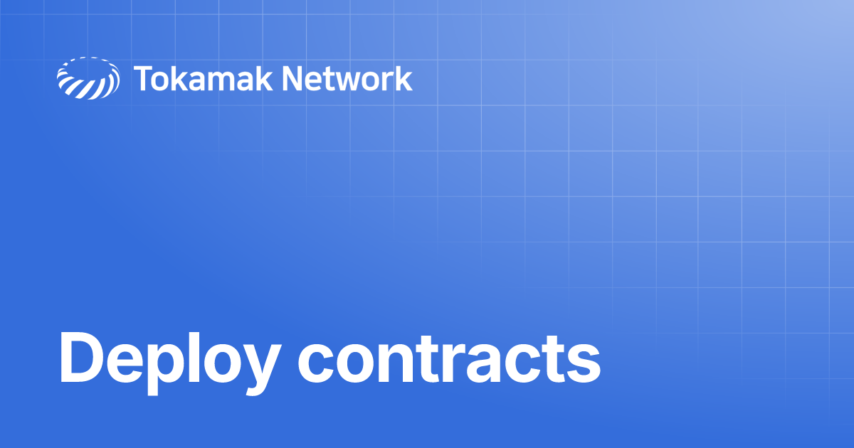 Deploy contracts | Tokamak Network Deploy contracts | Tokamak Network